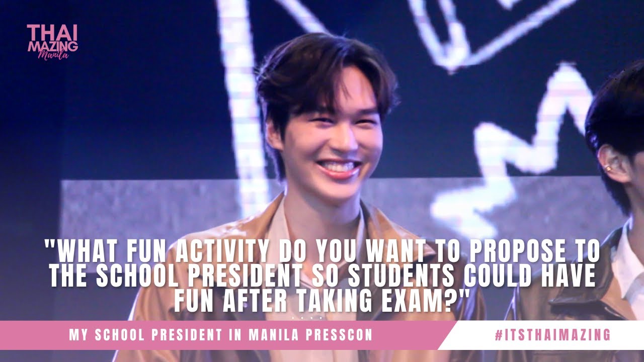[PRESSCON] My School President in Manila | #ItsThaimazing - YouTube