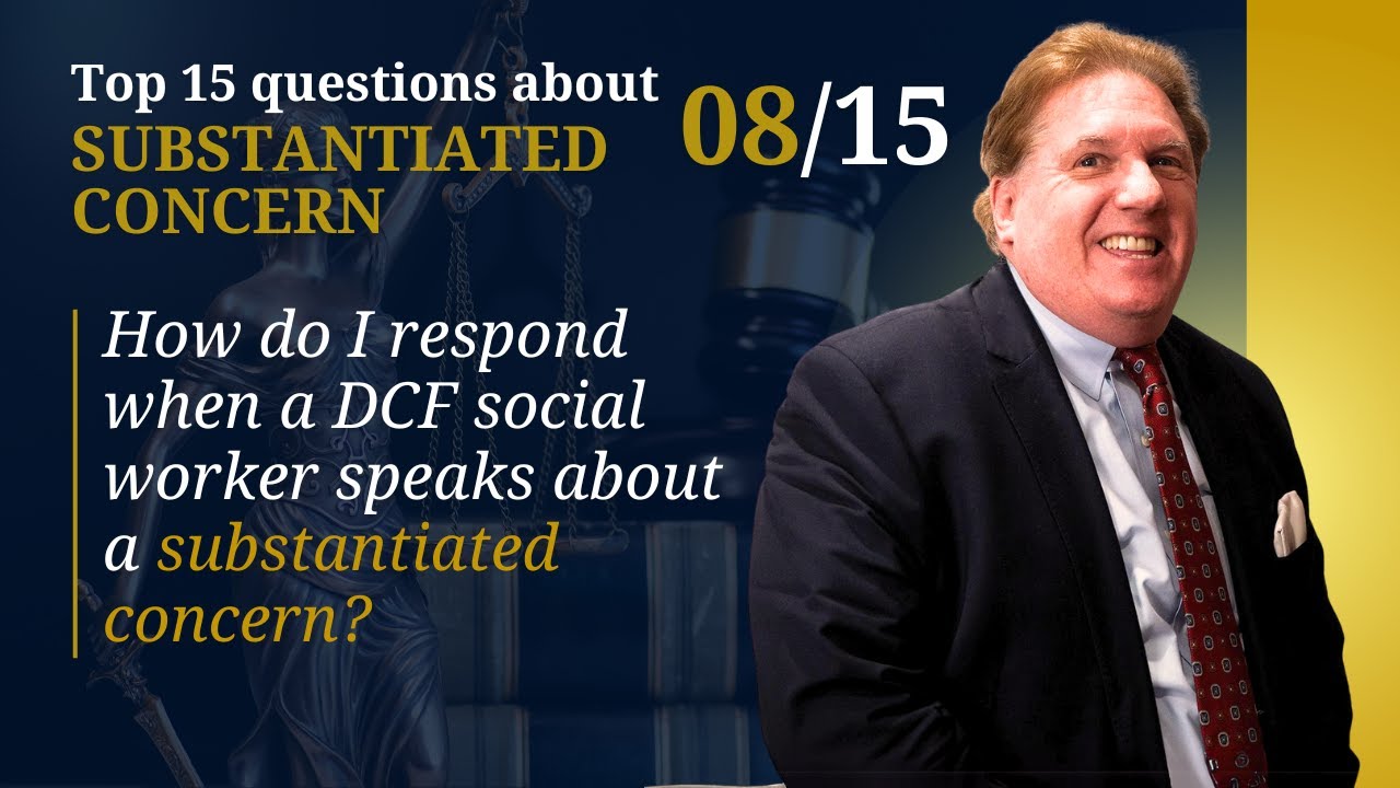 How do I respond when a DCF social worker speaks about a substantiated ...