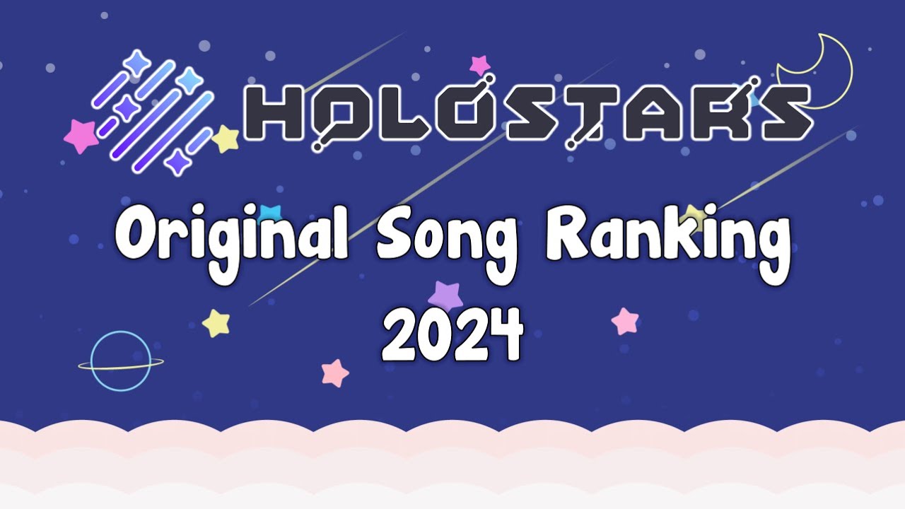HOLOSTARS ORIGINAL SONG COMMUNITY RANKING - 2024 - YouTube