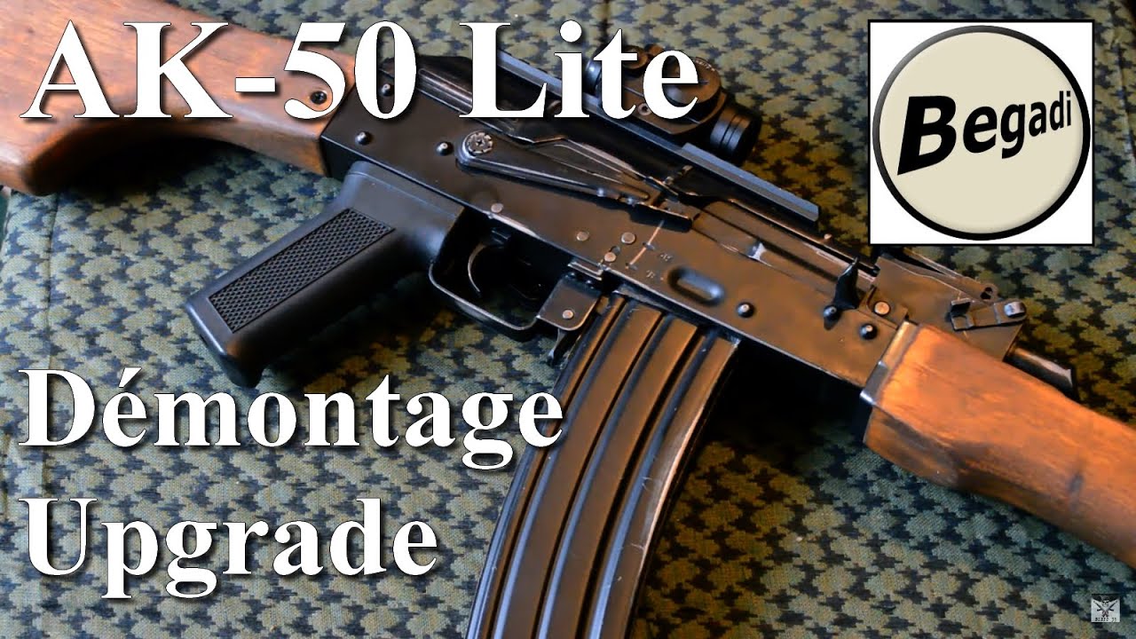 AK-50 Lite : Démontage et Upgrade Begadi. (n°348) - YouTube