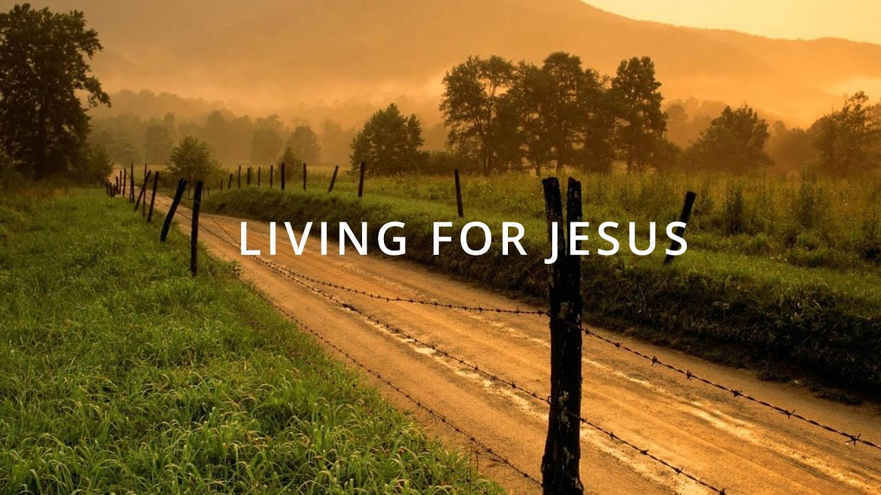 Living For Jesus - YouTube