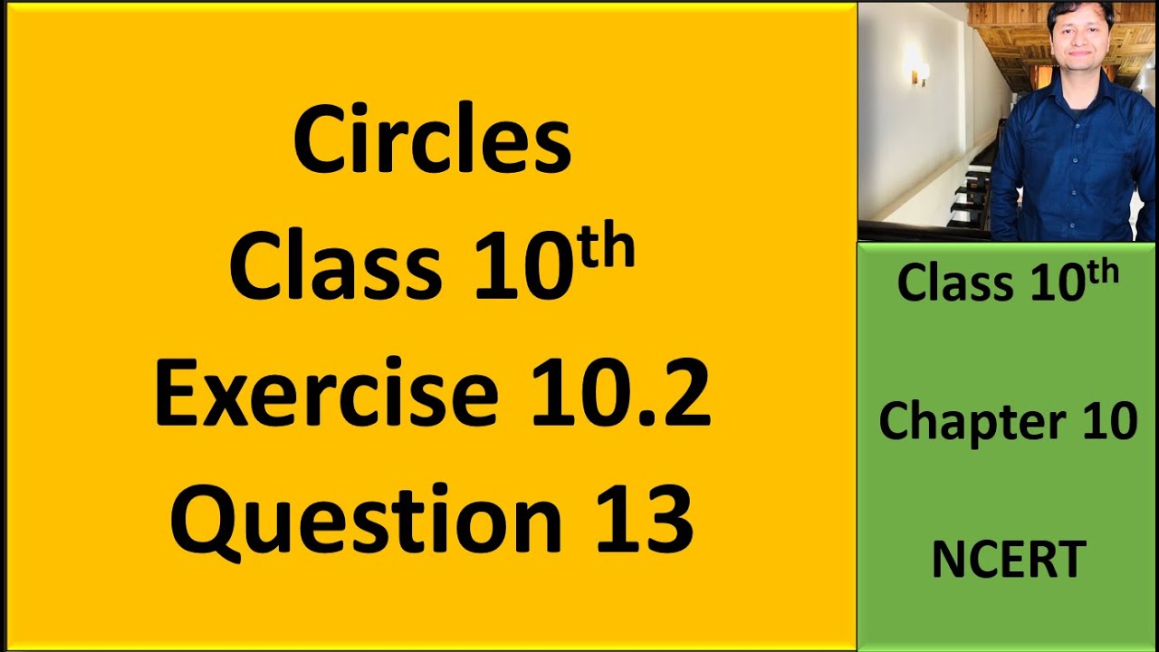 Circles II Class 10 II exercise 10.2 II Question 13 II NCERT II Chapter ...