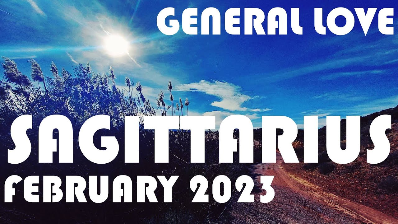 SAGITTARIUS Guard your energy FEBRUARY 2023 GENERAL LOVE - YouTube