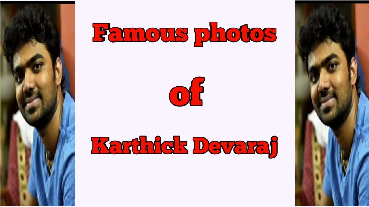 Famous photos of Karthik Devaraj - YouTube