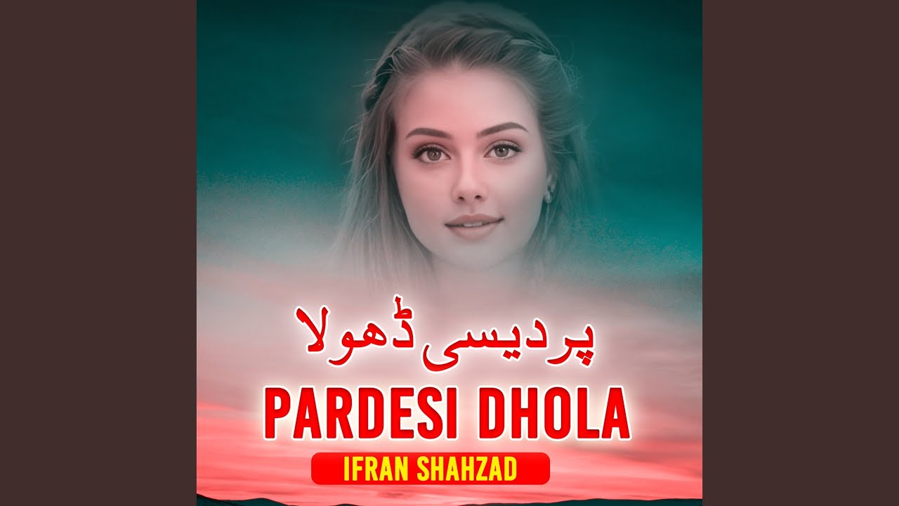 Pardesi Dhola - YouTube
