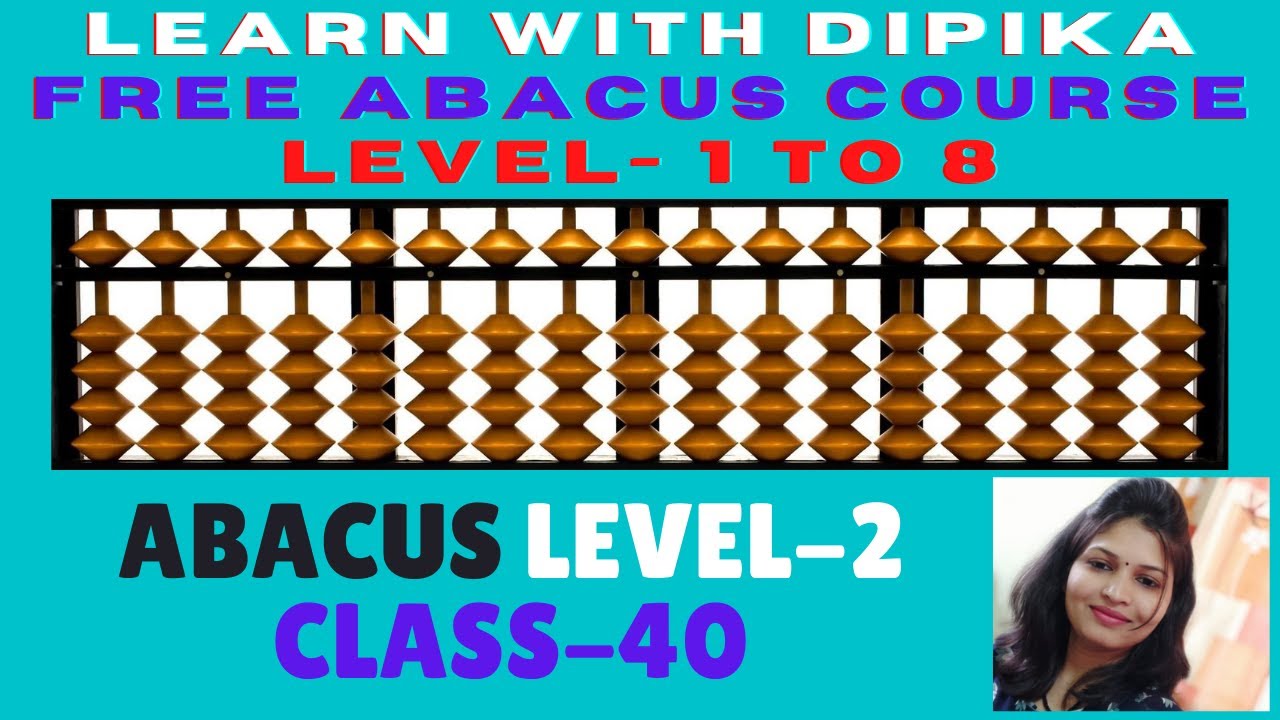 Abacus Level 2 Class-40 । Learn All 8 Levels to Count on the Abacus ...