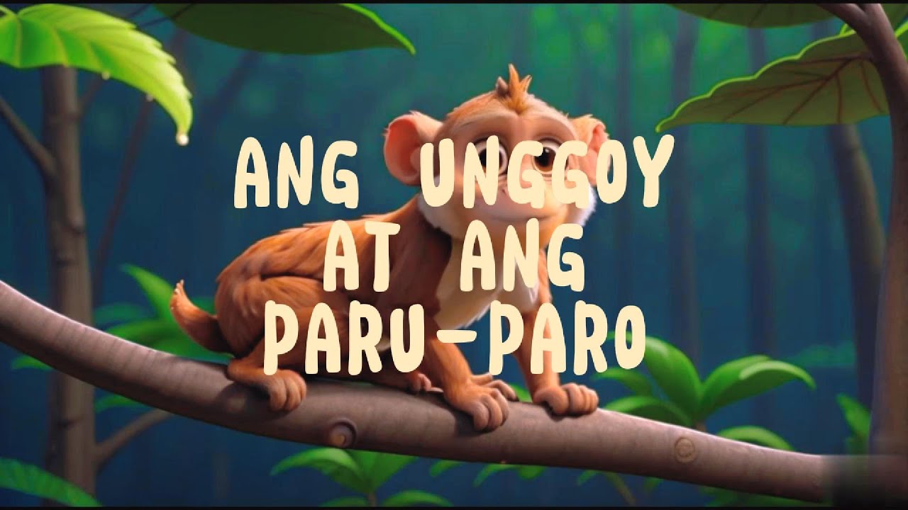 ANG UNGGOY AT ANG PARU-PARO/FILIPINO FAIRYTALES - YouTube