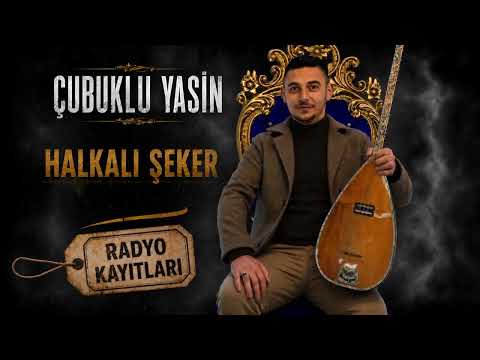 Çubuklu Yasin   Halkalı Şeker
