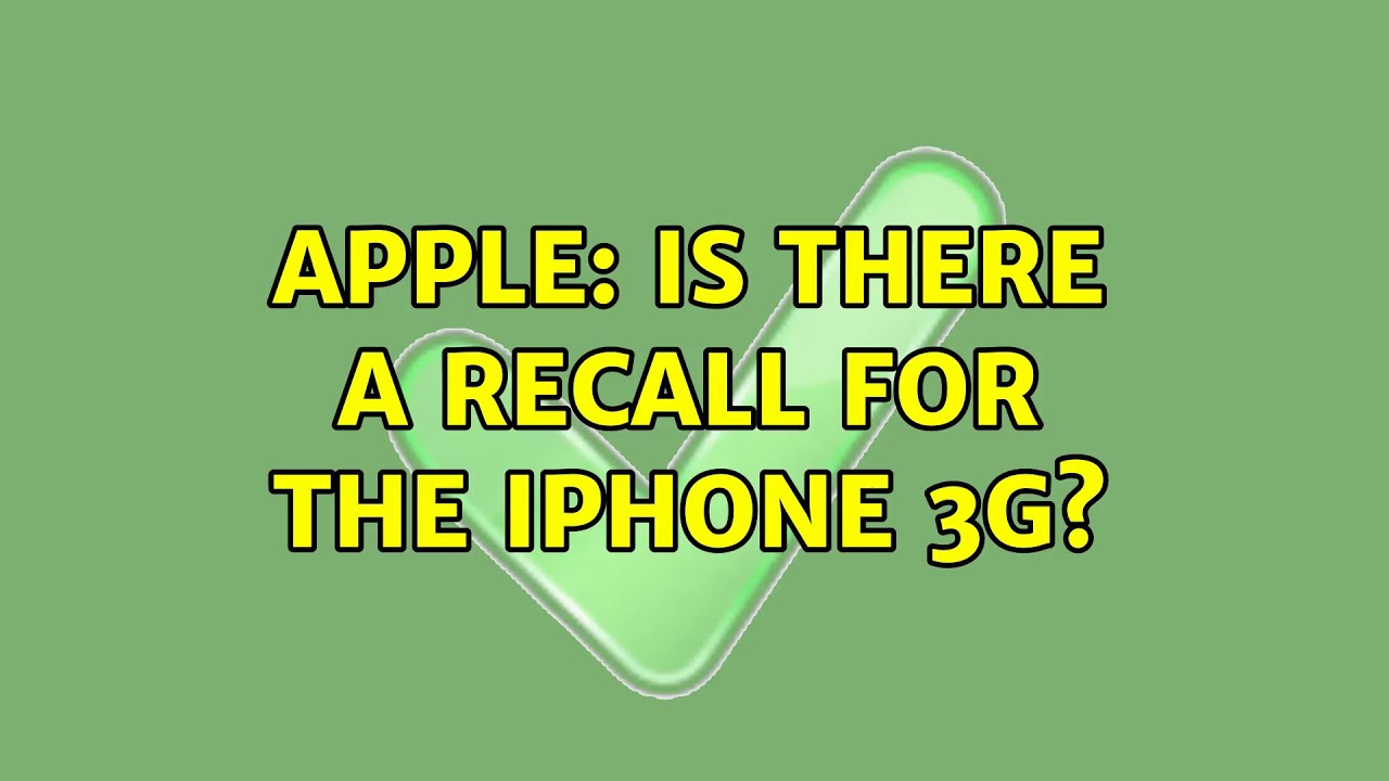 Apple: Is there a recall for the iPhone 3G? (2 Solutions!!) - YouTube