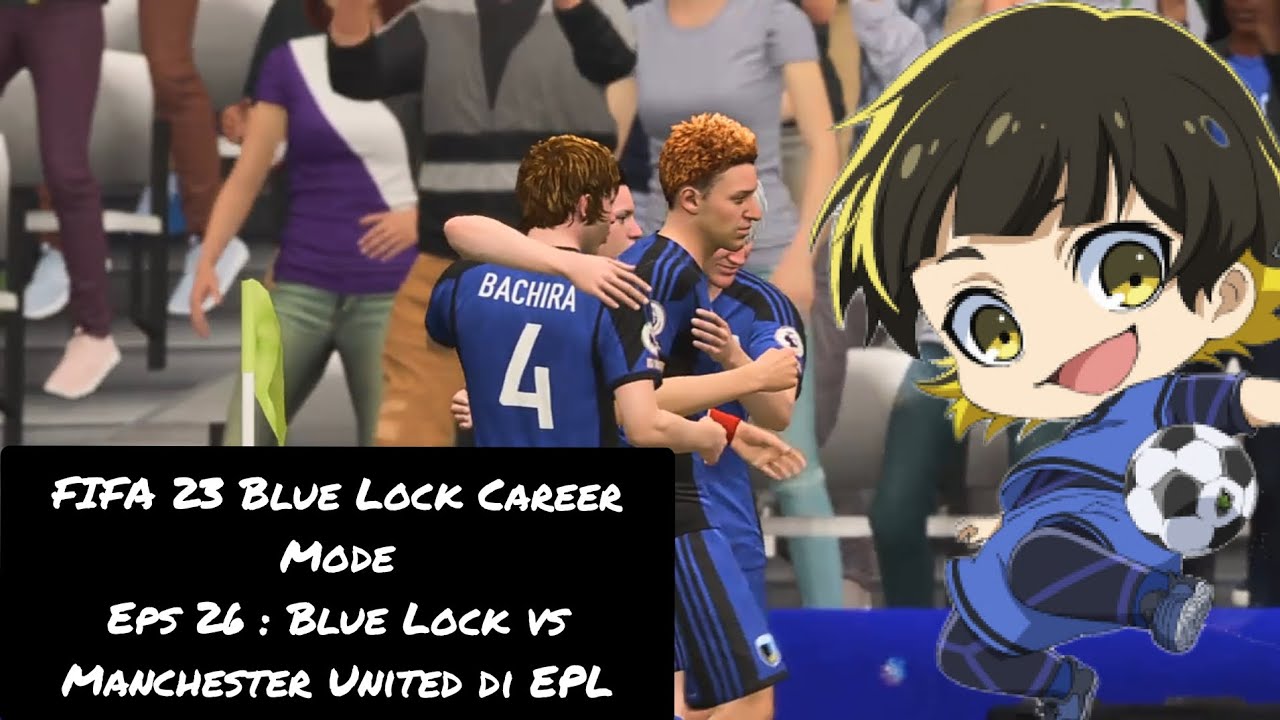 FIFA 23 Blue Lock Career Mode. Blue Lock vs Manchester United di EPL ...