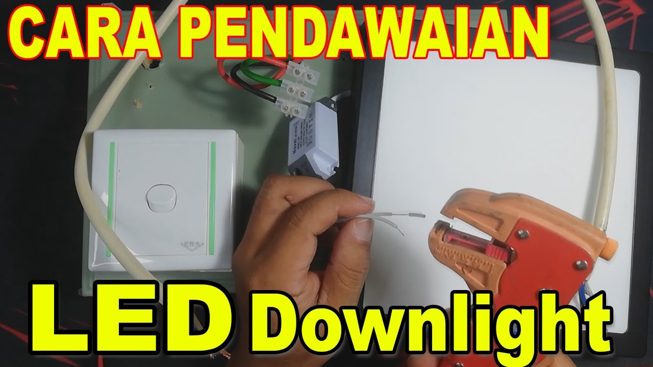 LED DownLight Wiring & Installation / Cara Pendawaian LED Downlight DIY ...