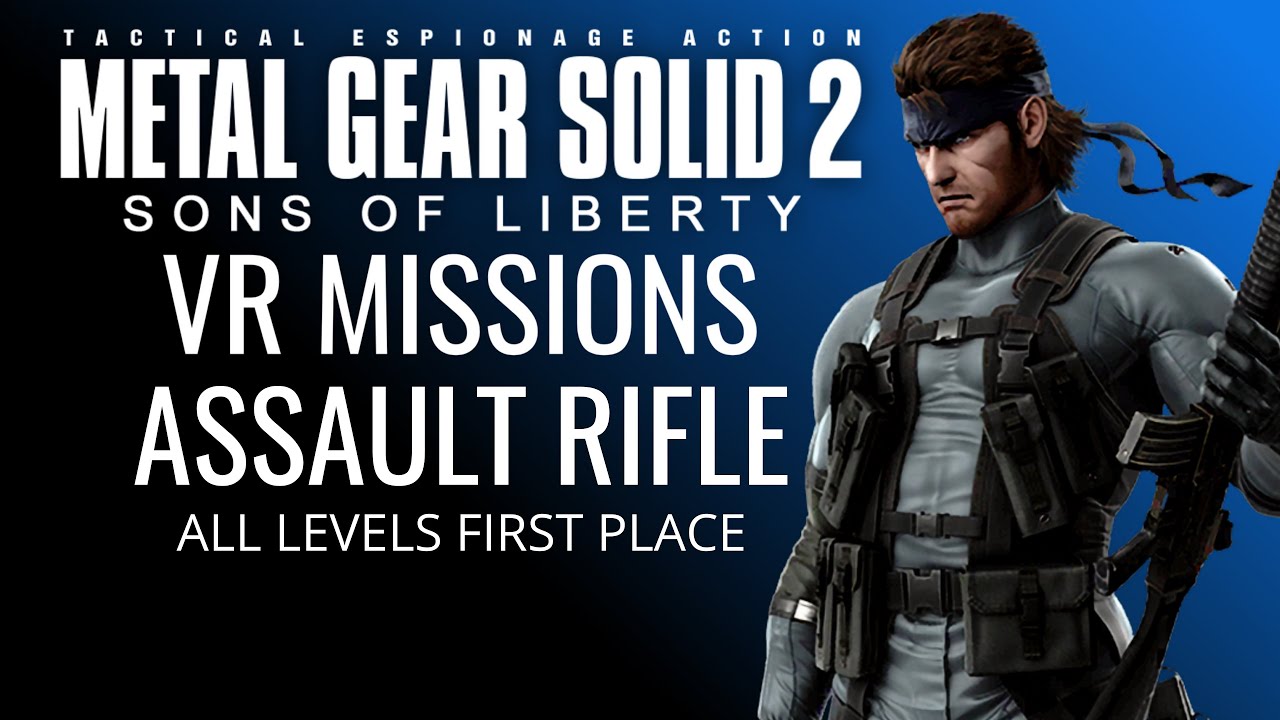 MGS2 VR MISSIONS | ASSAULT RIFLE ALL LEVELS FIRST PLACE - YouTube