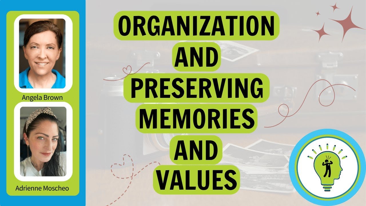 Organization and Preserving Memories and Values with Adrienne Moscheo # ...