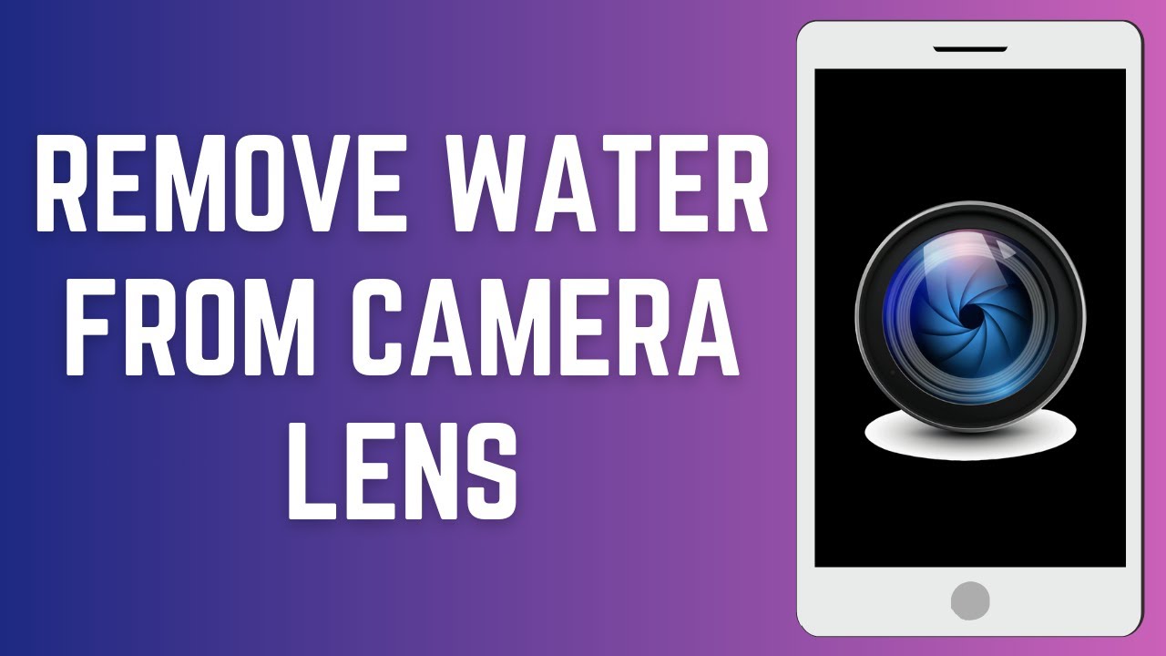How To Remove Water From Camera Lens - YouTube
