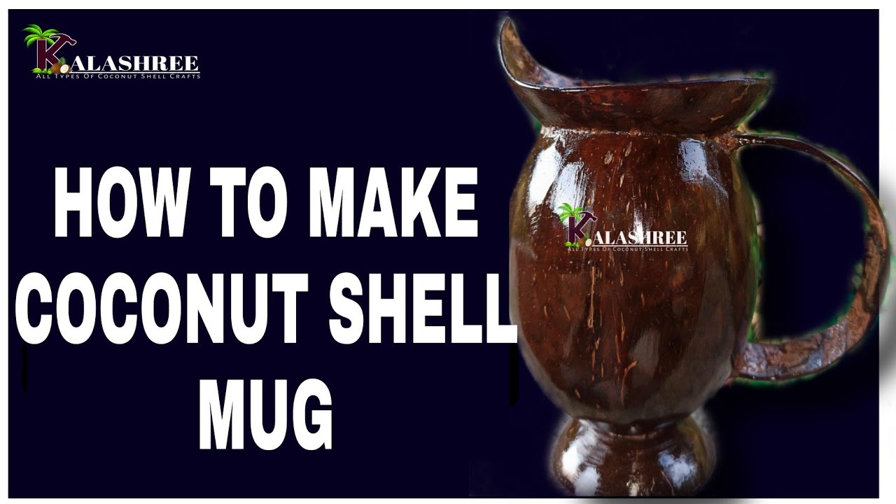 HOW ||TO || MAKE||COCONUT ||SHELL ||MUG. COCONUT ||SHELL ||CRAFT. - YouTube