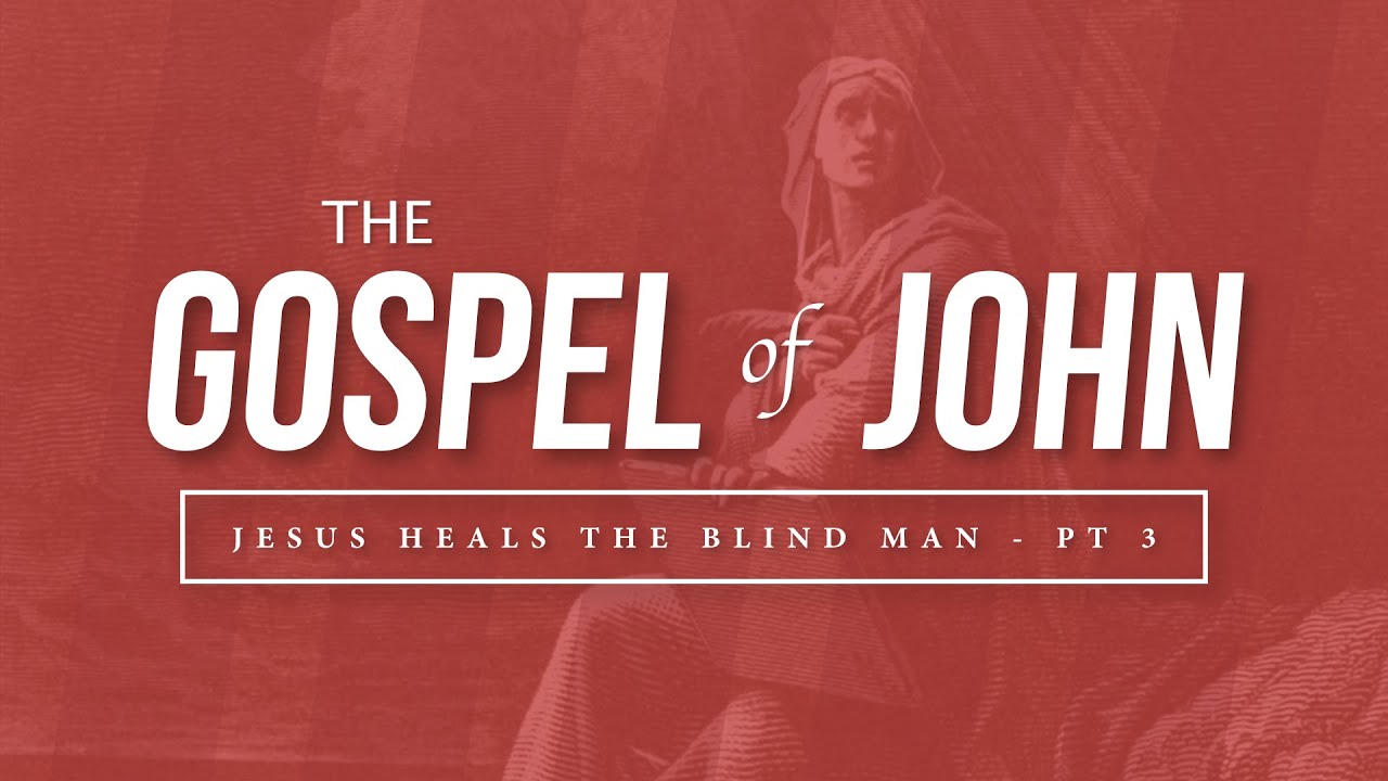 John 9:35-41 - Jesus heals the blind man - part 3 - YouTube