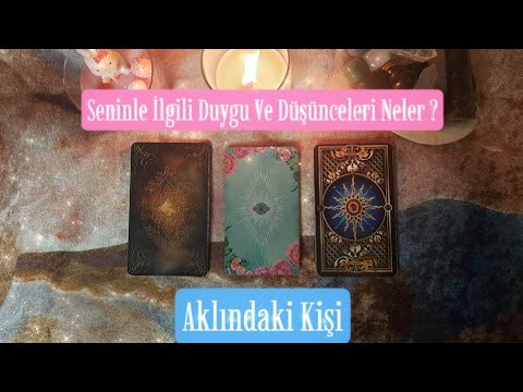 Aklındaki Kişi Sana Karşı Ne Hissediyor, Ne Düşünüyor ? 💘 Ortak Geleceğinizde Neler Olabilir ?