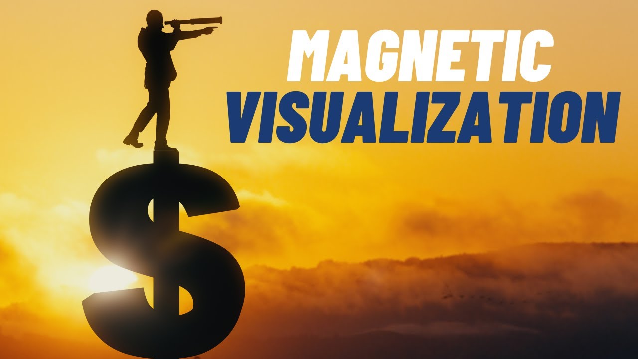 Magnetic Visualization: Manifest Wealth & Abundance Fast with this New ...