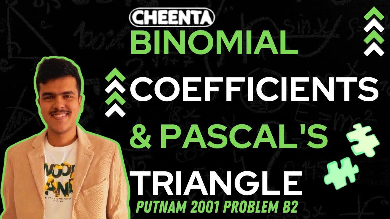 Binomial Coefficients & Pascal's Triangle | Putnam 2001 | Problem B2 | Cheenta - YouTube
