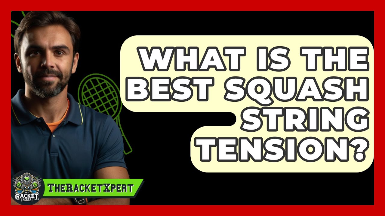 What Is The Best Squash String Tension? - The Racket Xpert - YouTube