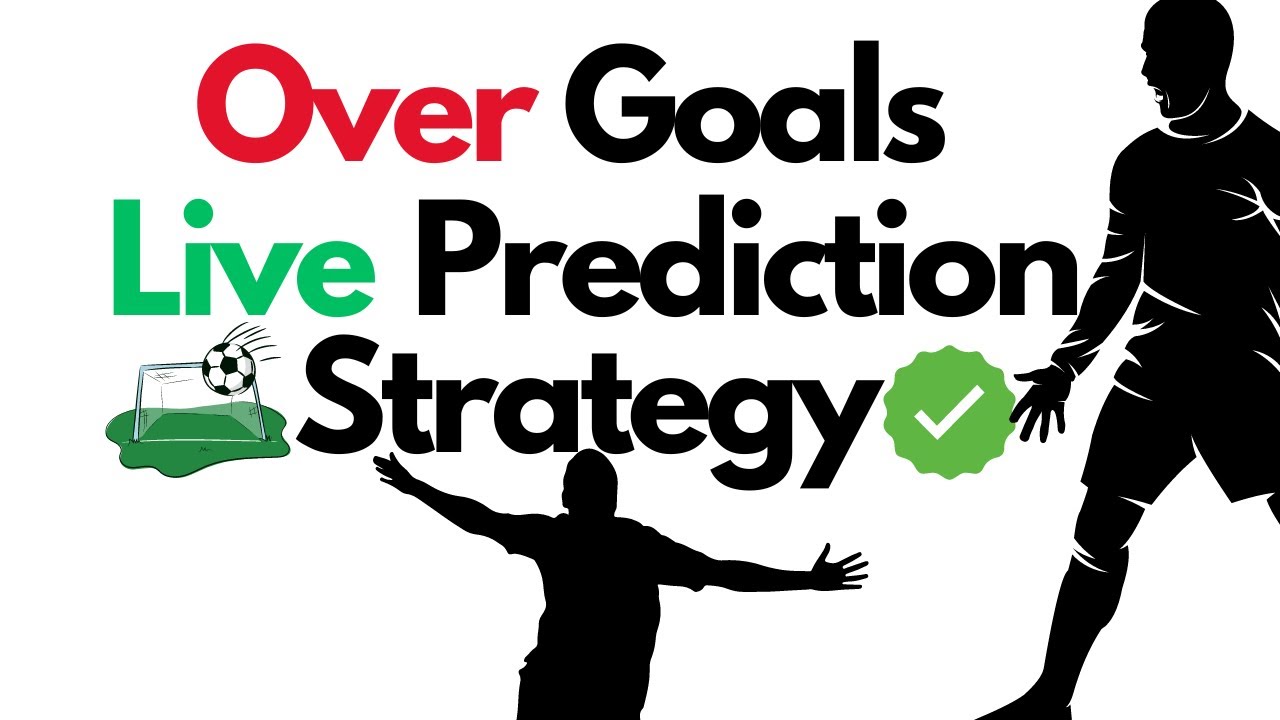 Live Matches Over Goals Soccer Matches Prediction Strategy Starting ...