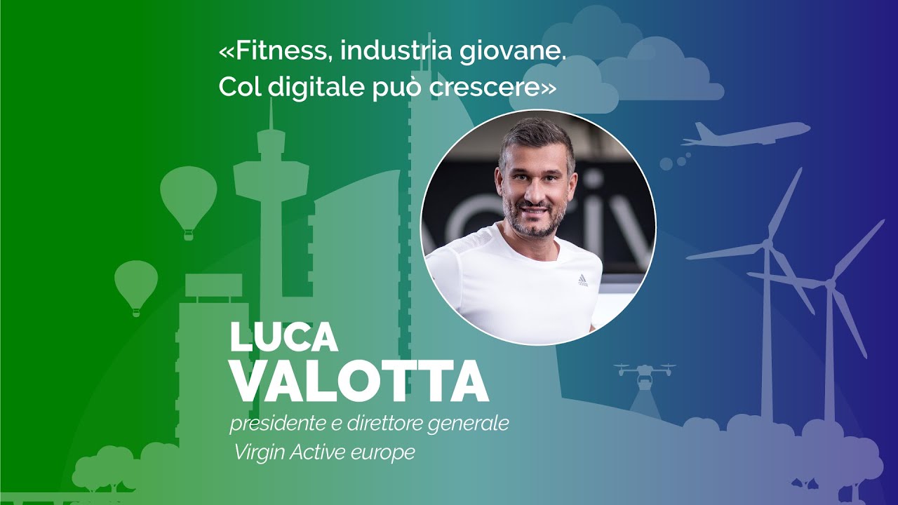 Luca Valotta (Virgin Active Europe): «Palestre, il nuovo modello è ...