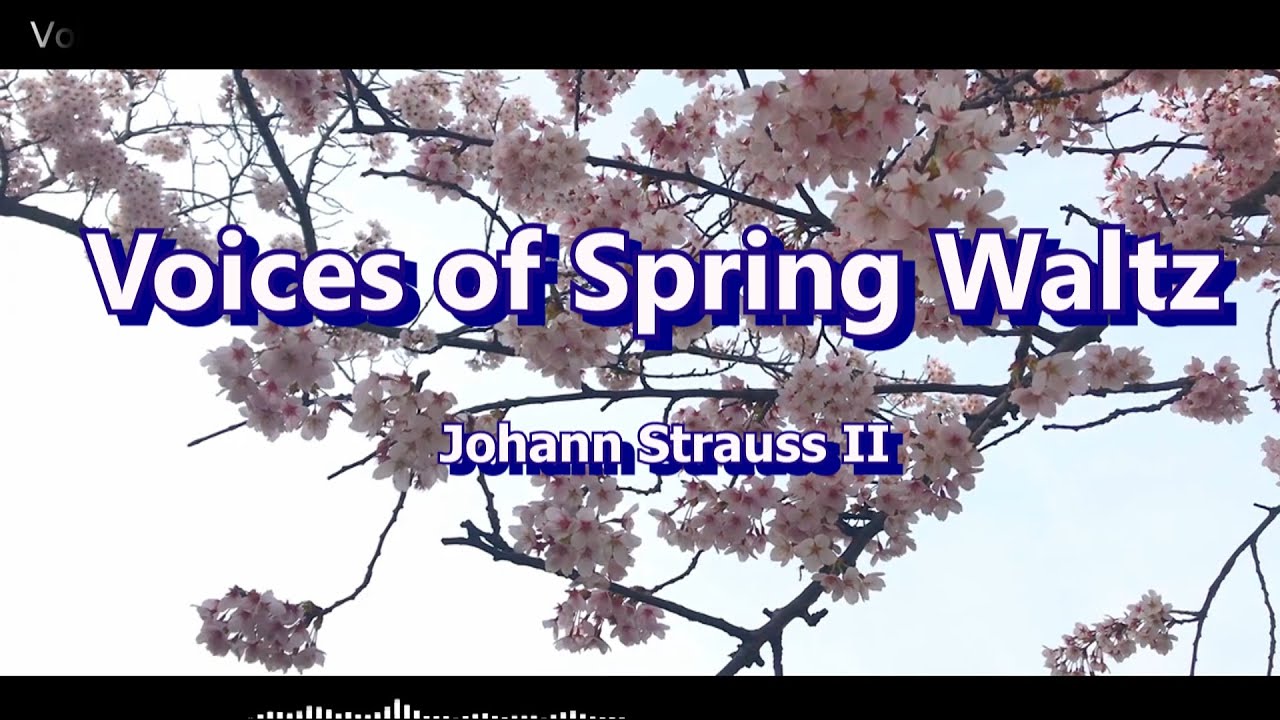 Voices of Spring Op.410 - Johann Strauss II, / 1882 (봄의 소리 왈츠 - 요한 ...