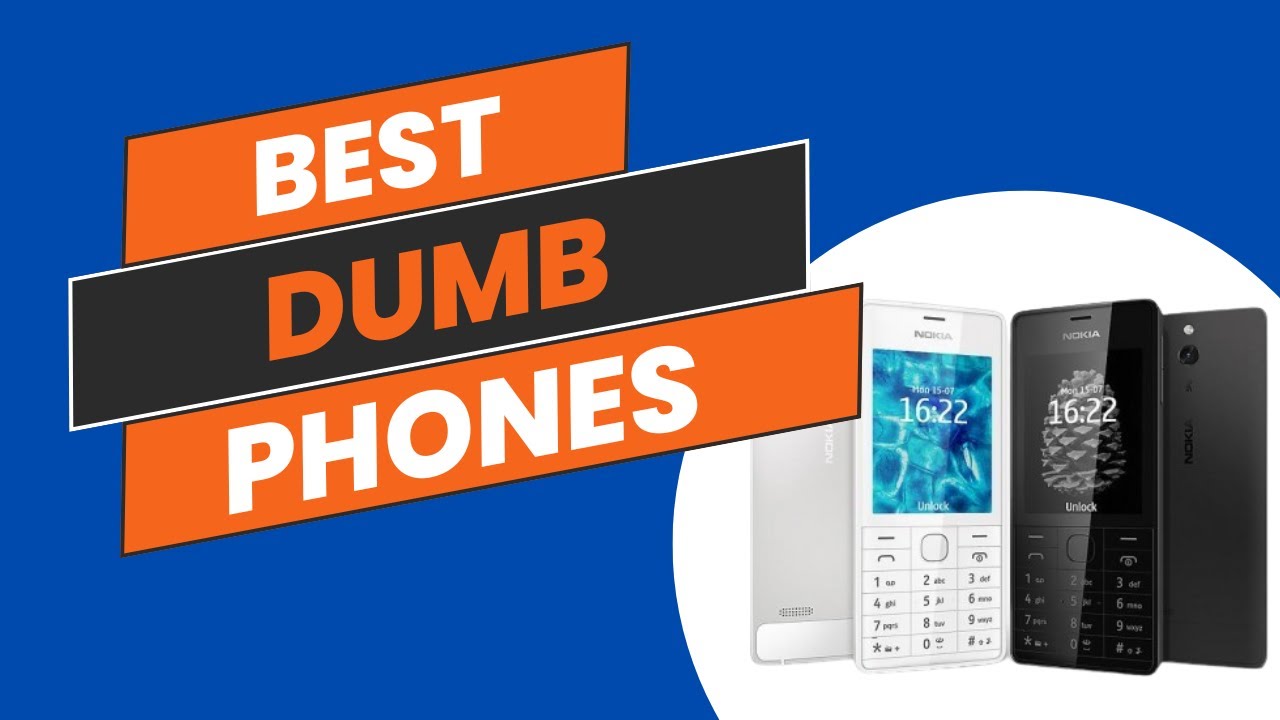 Top Best Dumb Phones (in 2024) Simplicity at Its Best - YouTube