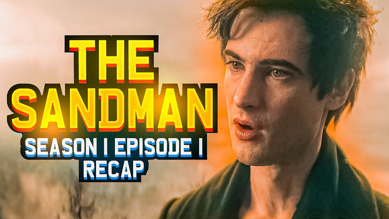 The Sandman | 𝐒𝐞𝐚𝐬𝐨𝐧 𝟏 - 𝐄𝐩𝐢𝐬𝐨𝐝𝐞 𝟏 | RECAP - YouTube