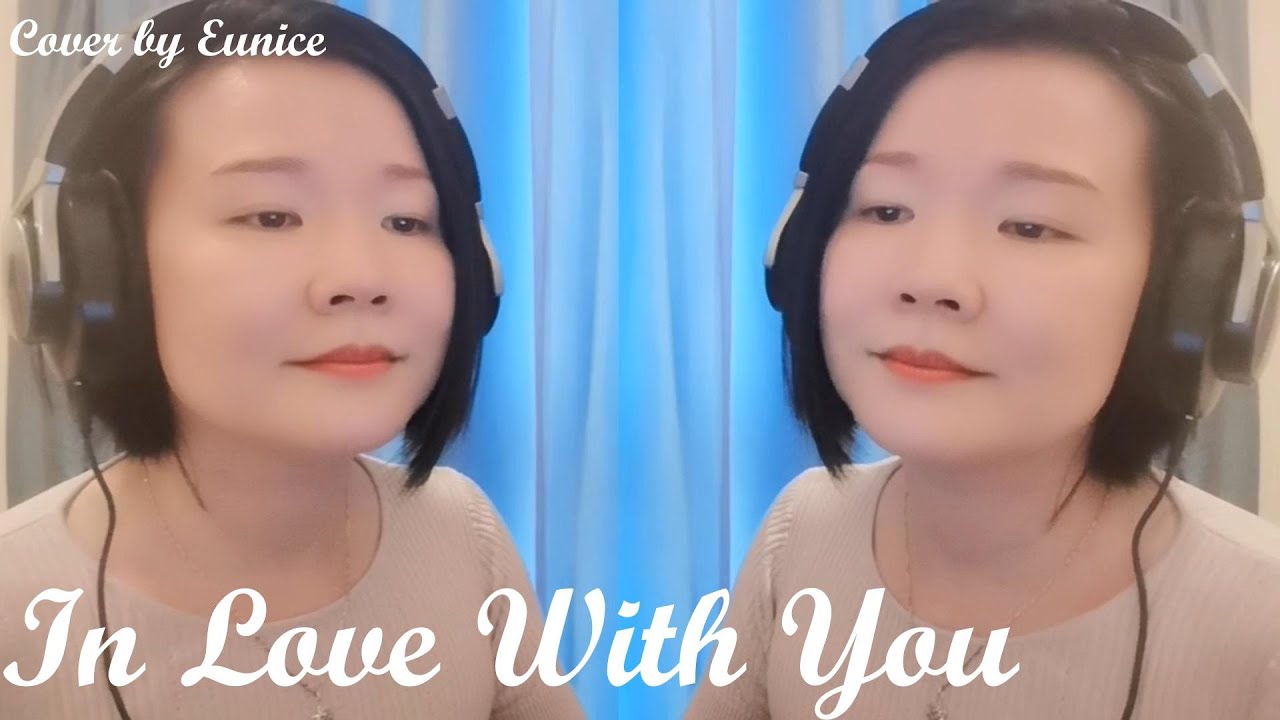 In Love With You - Jacky Cheung and Regine Velasquez | Cover by Eunice ...