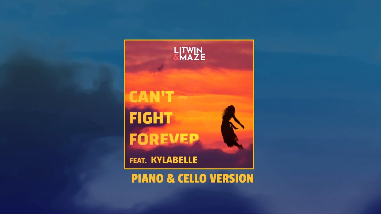 Matt Litwin, Andrew Maze - Can't Fight Forever (feat. Kylabelle) [Piano ...