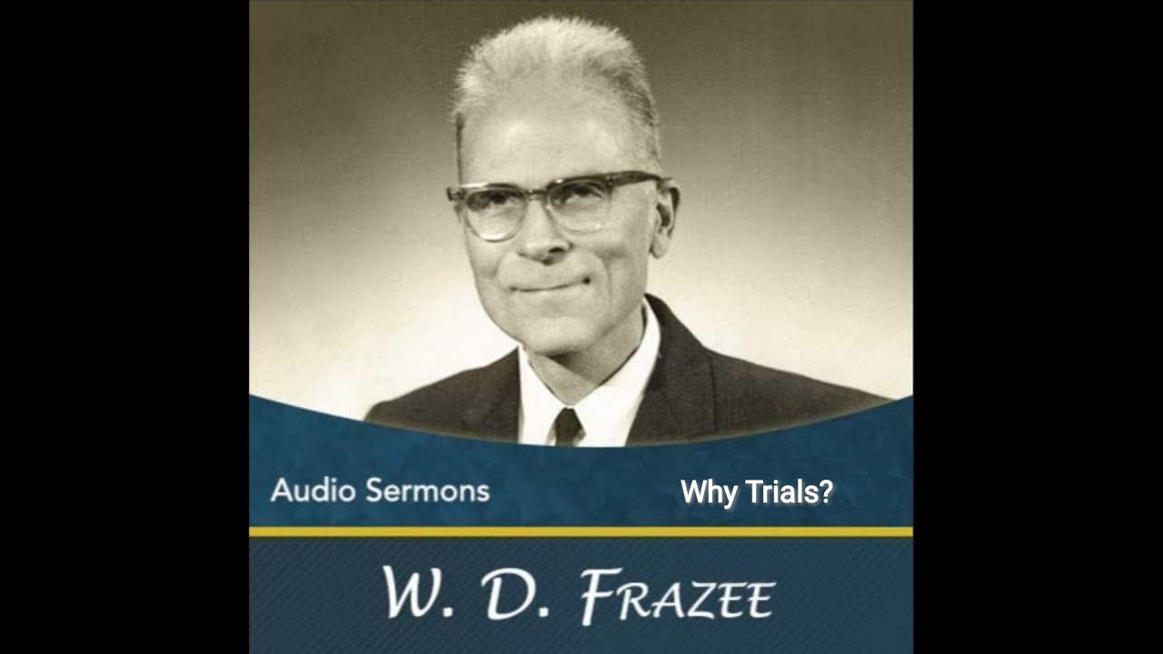Why Trials Pastor W.D Frazee - YouTube