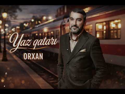 Orxan Mamedzadeh - Yaz qatarı 2026 