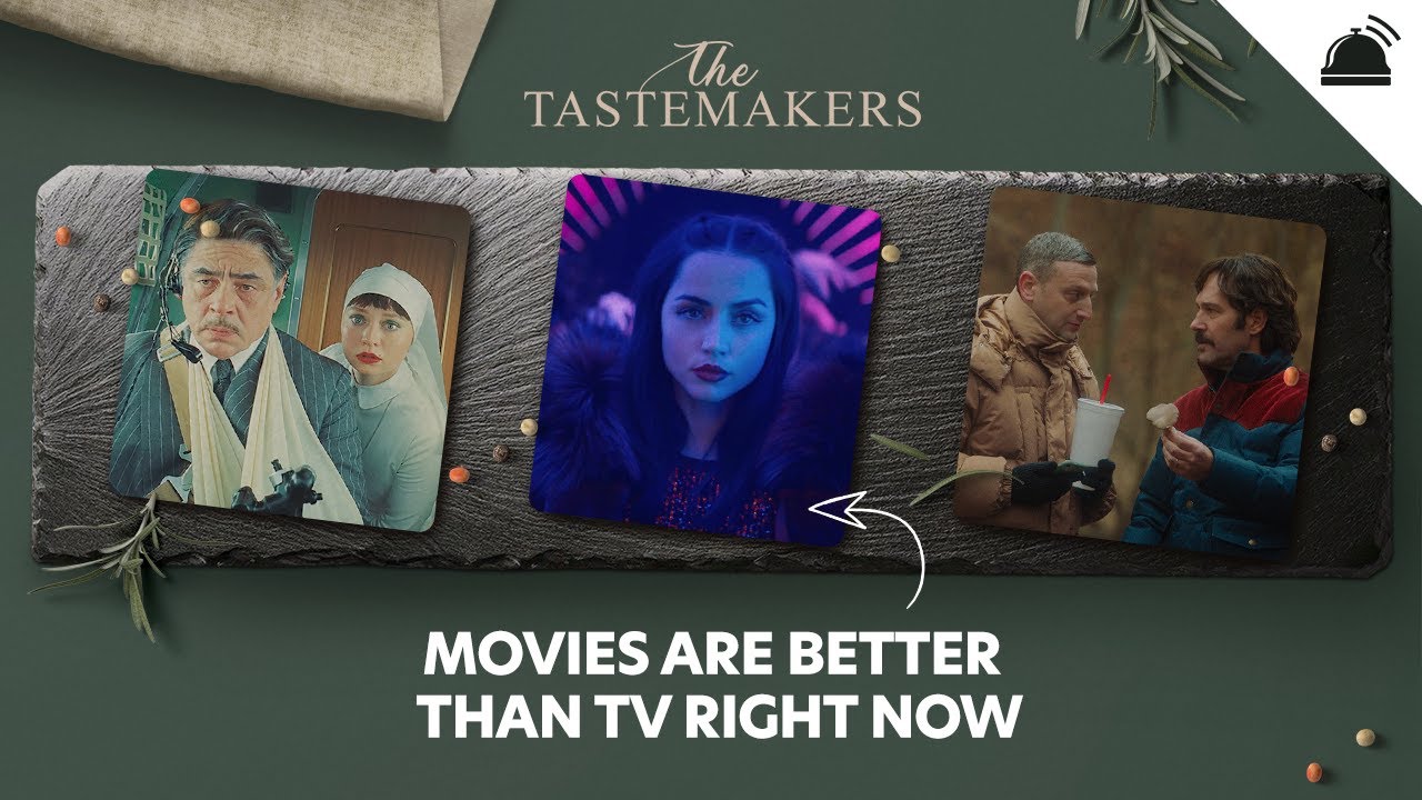 Movies Are Better Than TV Right Now | The Tastemakers - YouTube