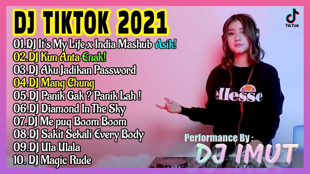 DJ TIKTOK TERBARU 2021 || FULL ALBUM || PERFORMANCE BY :DJ IMUT|| GHEA ...