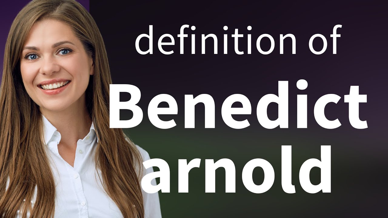 Benedict arnold — what is BENEDICT ARNOLD definition - YouTube