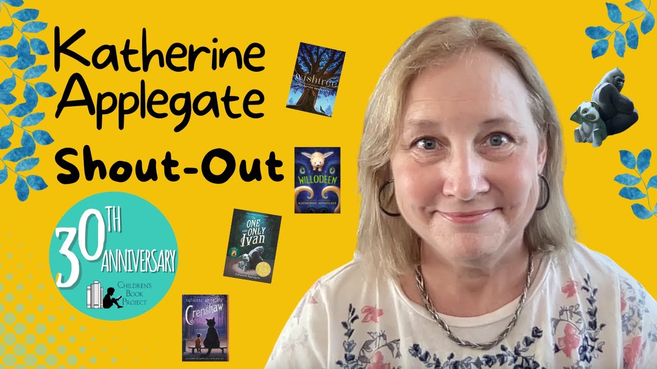 Children's Book Project | Author Katherine Applegate Shout-Out - YouTube