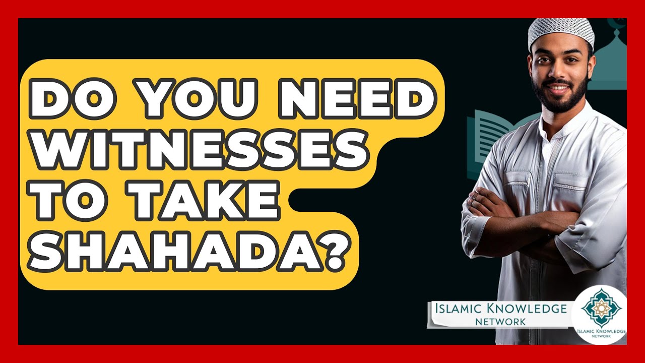 Do You Need Witnesses To Take Shahada? - Islamic Knowledge Network ...