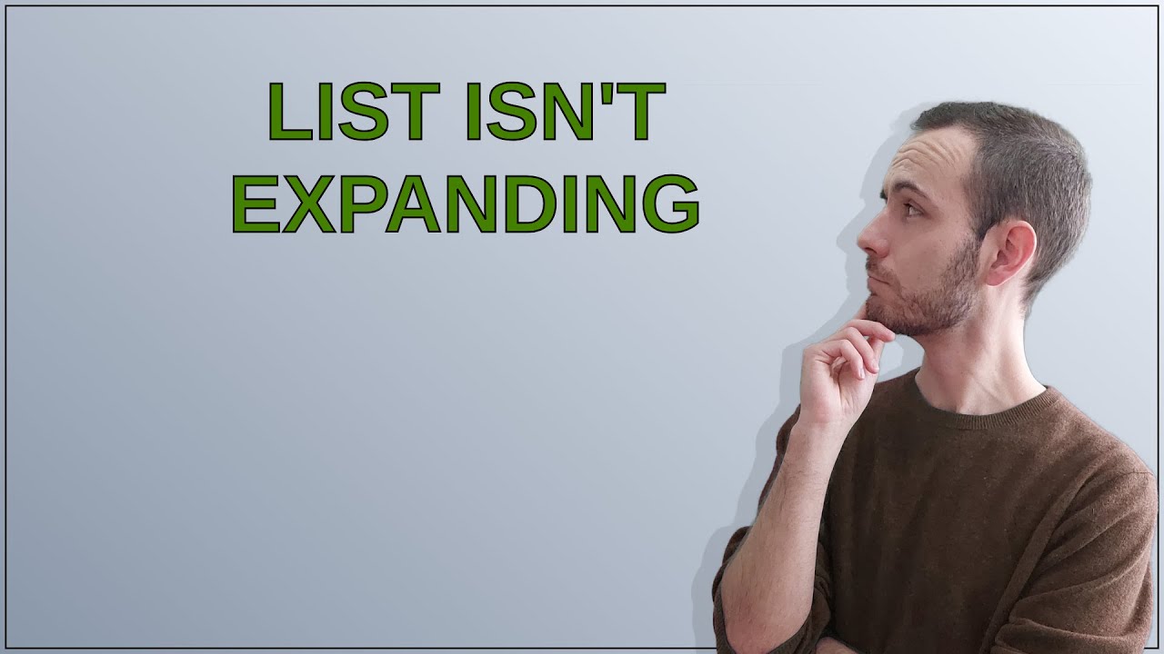 List isn't expanding - YouTube