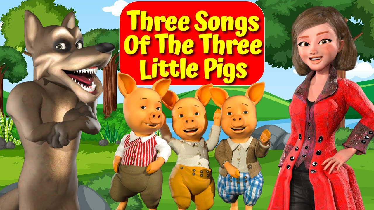 Three Songs Of The Three Little Pigs And The Big Bad Wolf | Best Kids ...