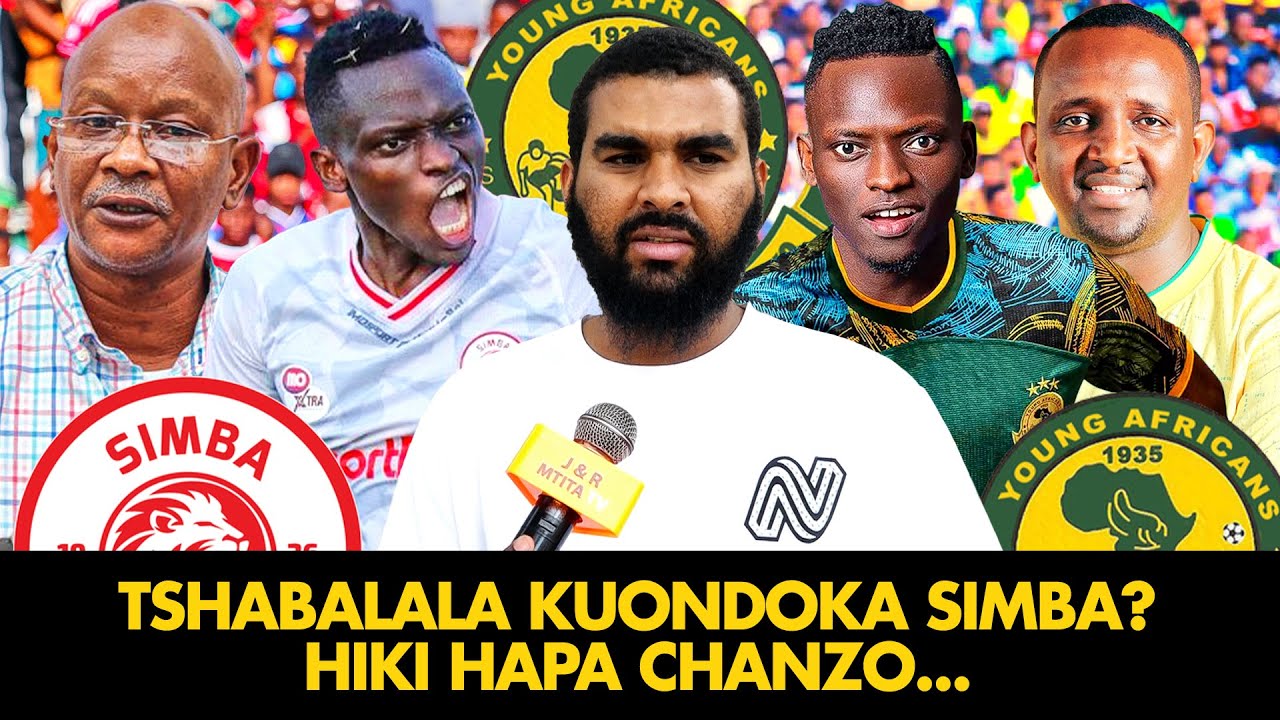 NASRI: TSHABALALA KUONDOKA SIMBA? / MHH! YANGA HII..!! - YouTube