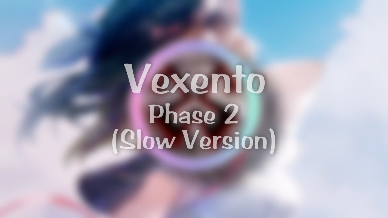 Vexento - Phase 2 (Slow Version) - YouTube