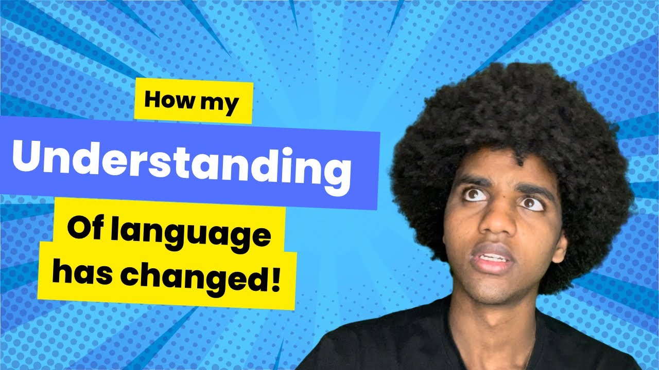 How my understanding of language has changed - YouTube