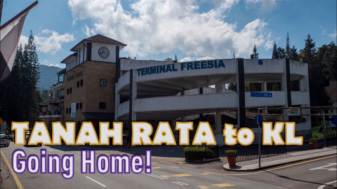 TANAH RATA to KL: Going Home! - YouTube