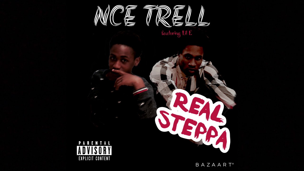 NCE Trell - Real Steppa (feat. Lil E) - YouTube