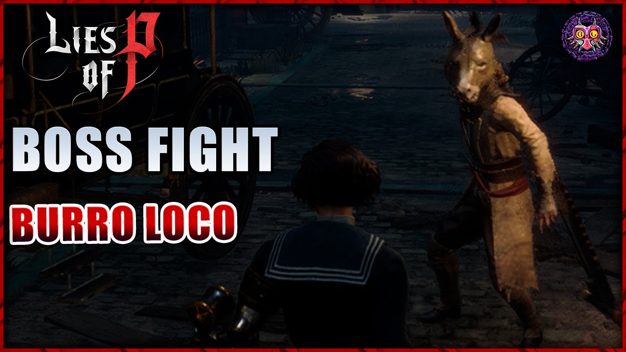 Lies of P | Burro Loco Boss Fight | No Commentary Gameplay - YouTube