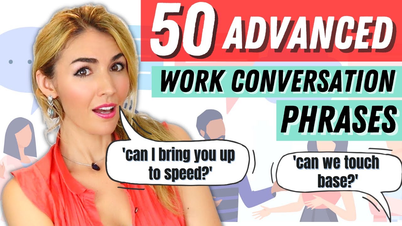 50 Advanced Conversation Phrases for Work! - YouTube