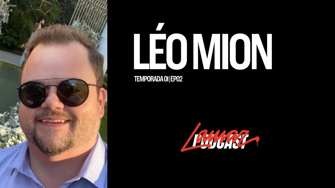 LAMAR O PODCAST #002 - LEONARDO MION - YouTube