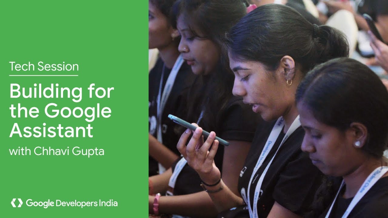 Building for the Google Assistant with Chhavi Gupta - YouTube