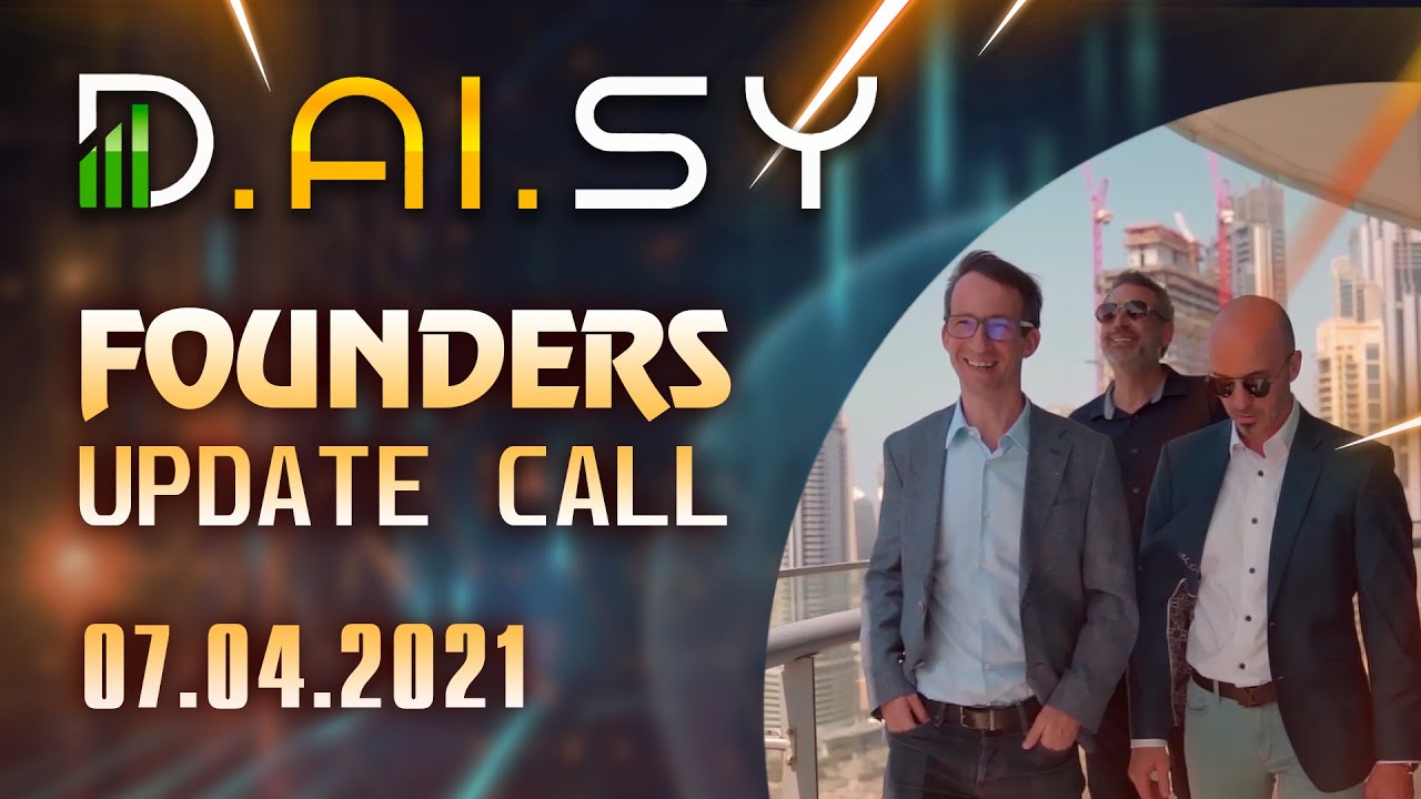 Daisy Founders Update 07.04.2021 - YouTube